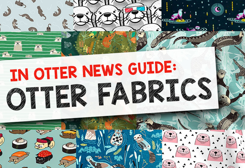 Otter Fabric And Patterns - Cotton, Felt, Quilt - In Otter News