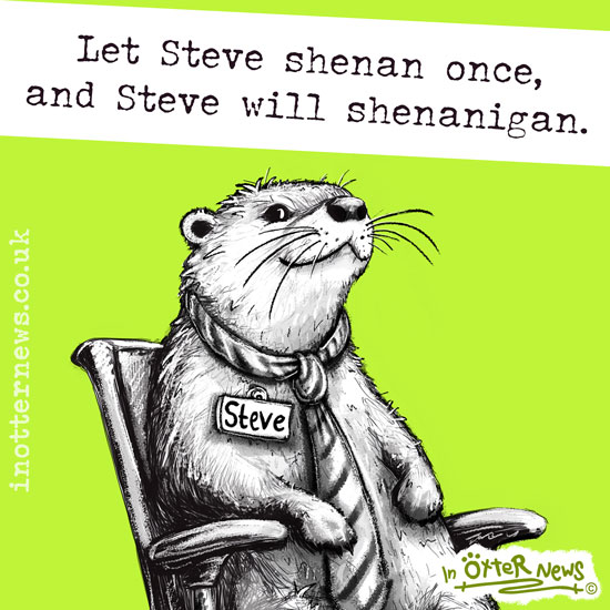 Shenanigans - Steve otter - In Otter News